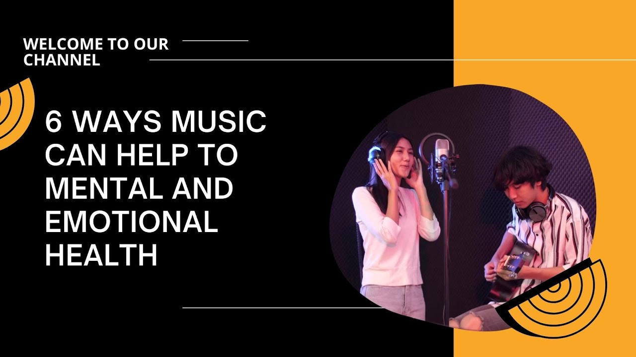 6 Ways Music can Help to Mental and Emotional Health - YouTube