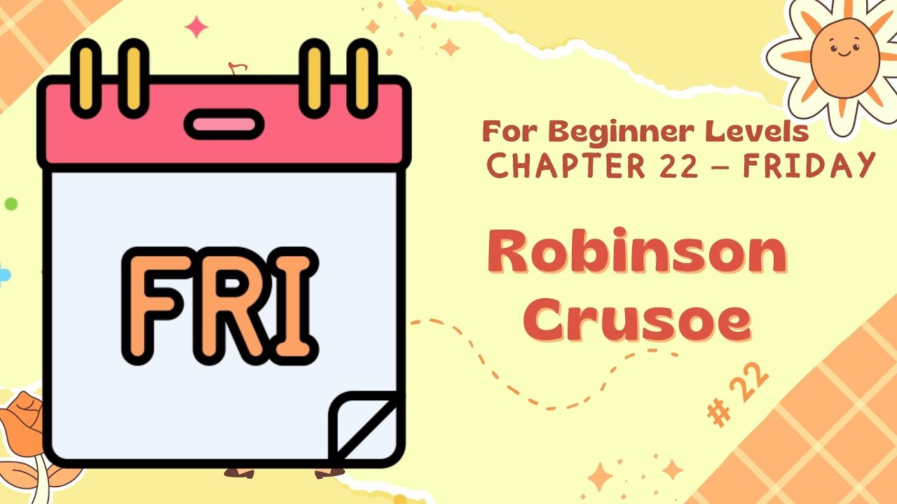 CHAPTER 22 | FRIDAY | Robinson Crusoe | For Beginner Levels | Learn ...
