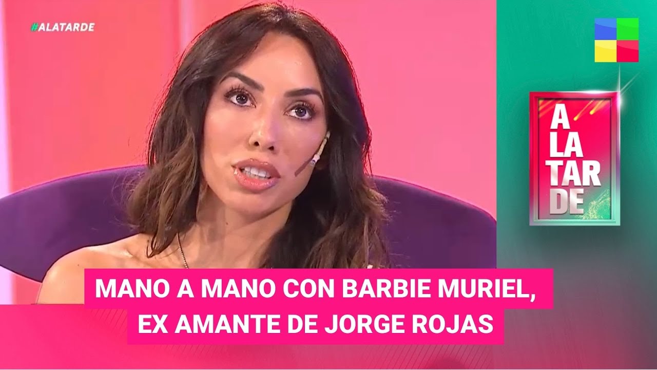 Mano a mano con BARBIE MURIEL, ex amante de JORGE ROJAS #ALaTarde ...