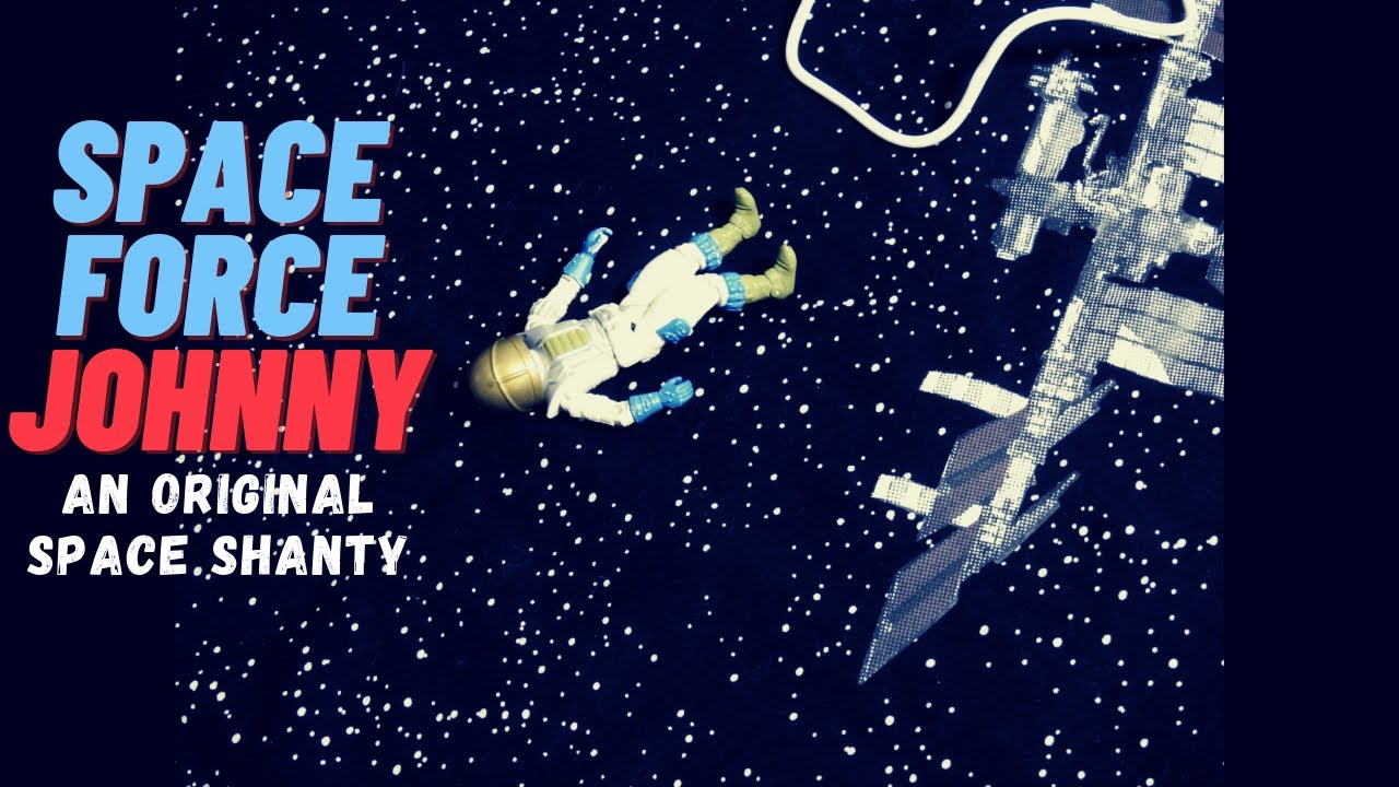 Space Force Johnny - an original SPACE shanty! - YouTube
