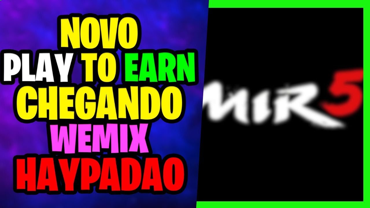 MIR 5 NOVO PLAY TO EARN CHEGANDO NA WEMIX GRANDES NOVIDADES - YouTube