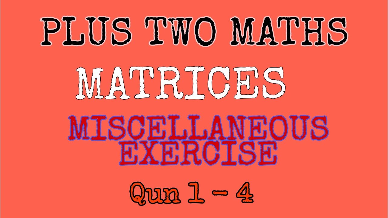 Cbse Plus Two Maths Matrices Miscellaneous Exercise Youtube 3039