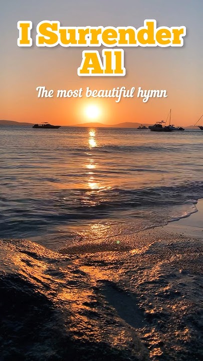 Most Beautiful Hymn - I Surrender All #isurrenderall #hymns - YouTube