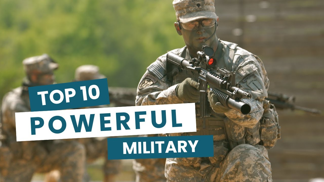 Top 10 Powerful Countries in The World by Military Strength in 2024 ...