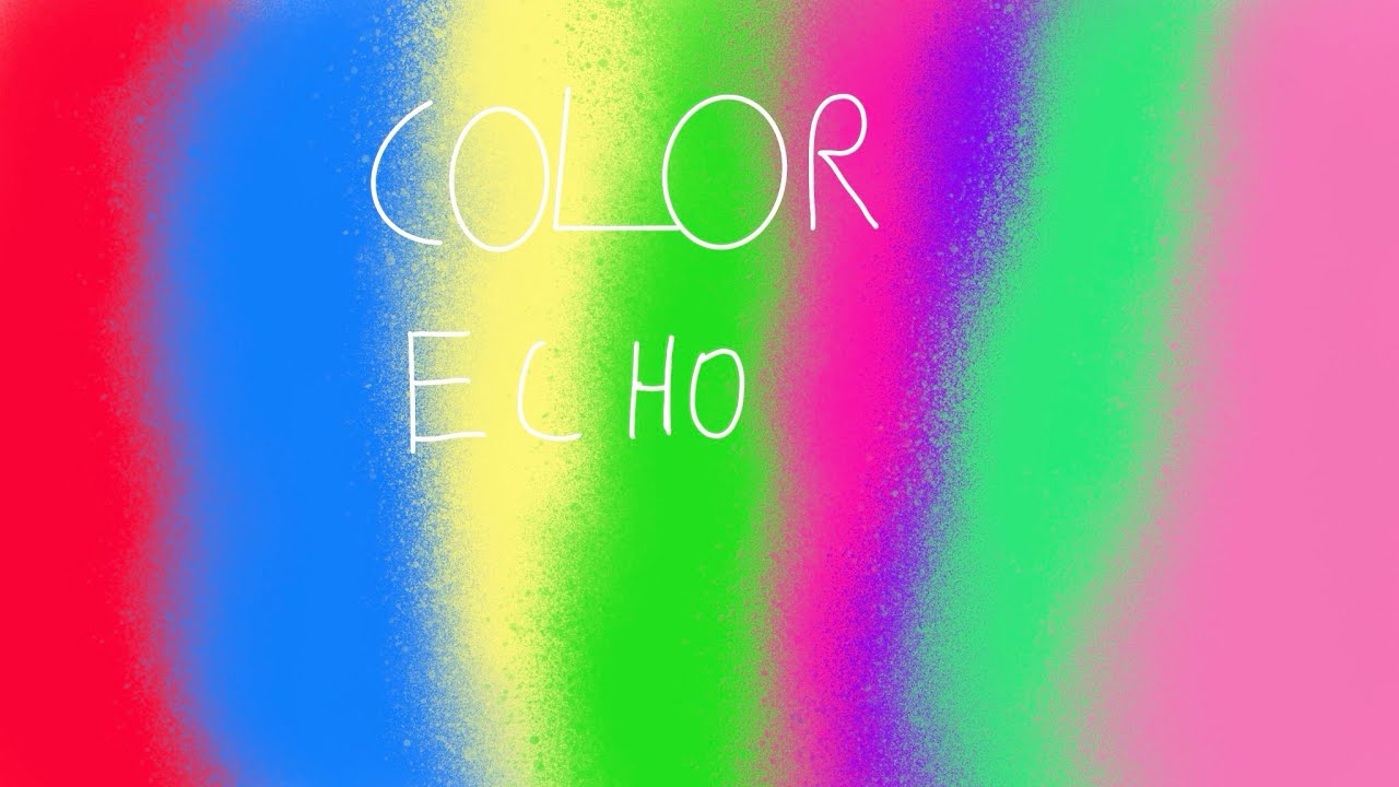 Color Echo - YouTube