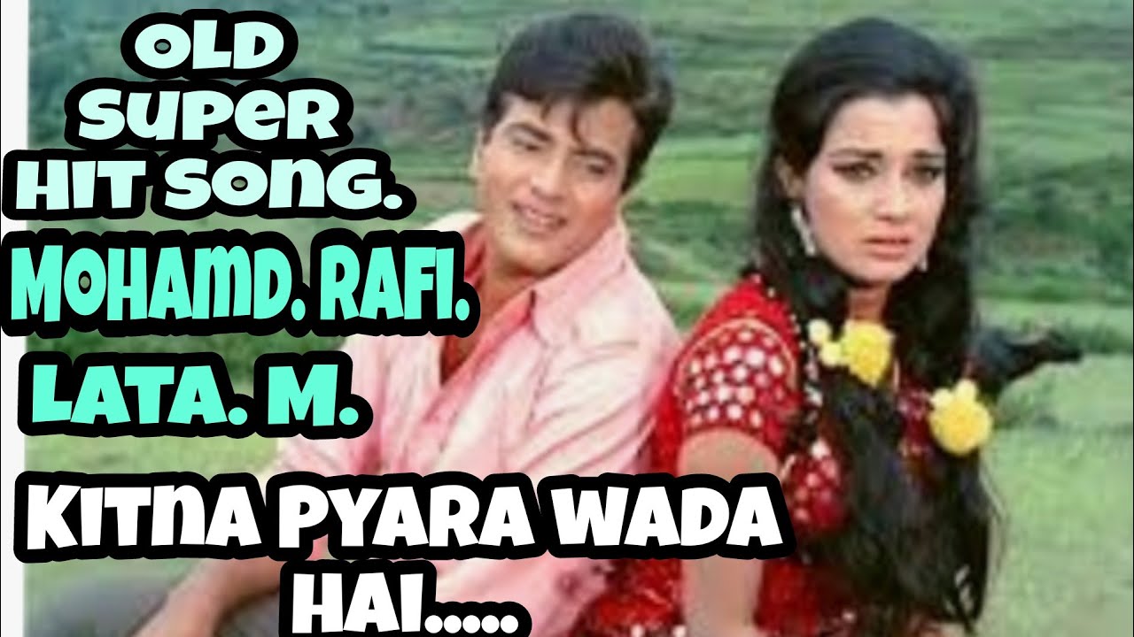 Kitna Pyara Wada Hai | Mohammed Rafi, Lata Mangeshkar | Hindi Song ...