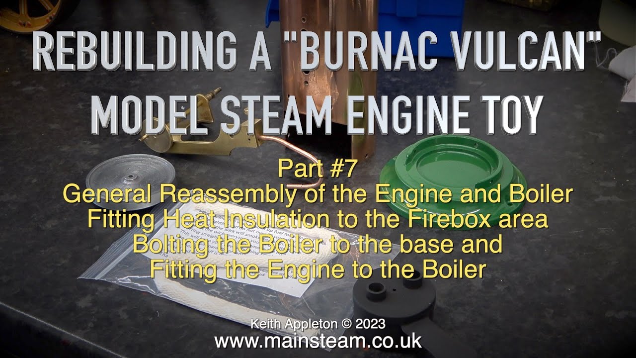 REBUILDING A "BURNAC VULCAN" MODEL STEAM ENGINE TOY - PART #7 - YouTube
