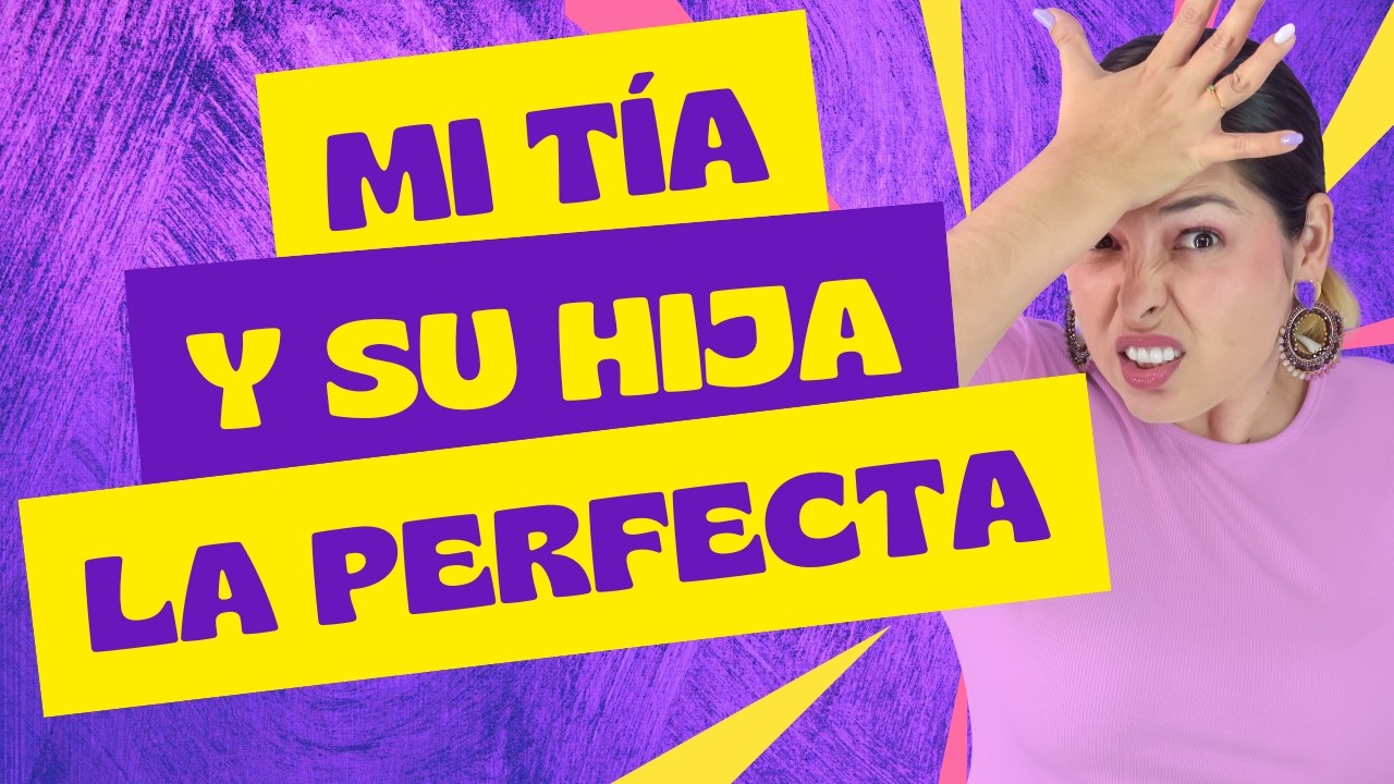 Mi Tía Y Su Hija La Perfecta Youtube