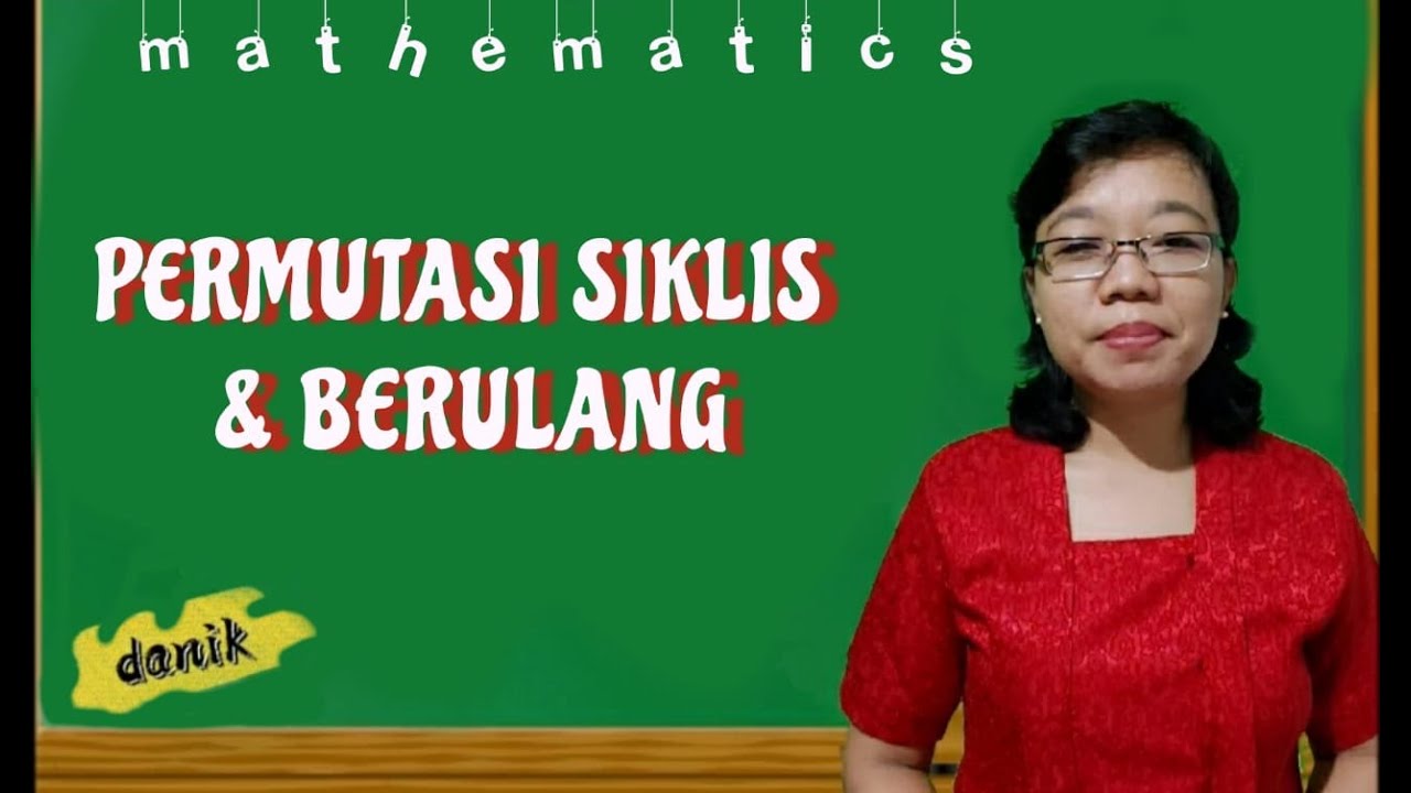 Permutasi siklis dan permutasi berulang beserta contohnya (bagian 4 ...