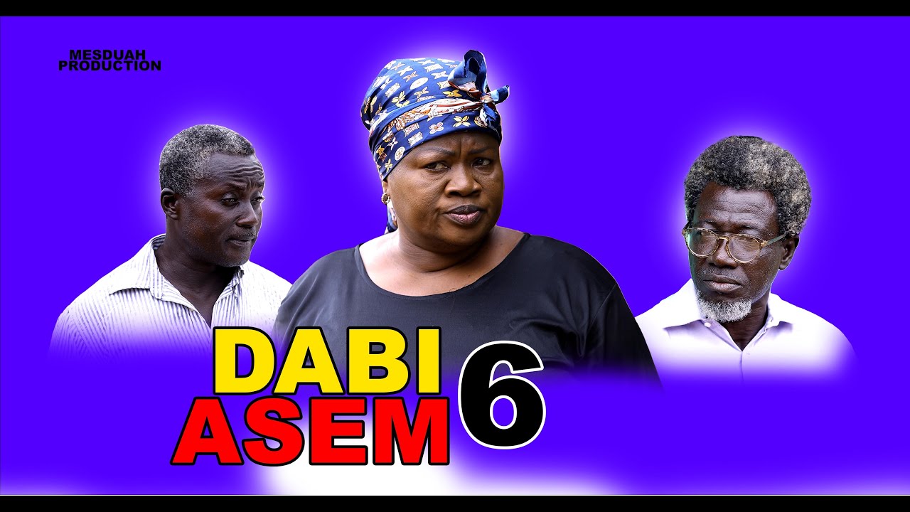 DABI ASEM 2025 MOVIE PART 6 FT.MERCY ASIEDU,AGYA ADU,ATUU,KOFI DUAH,KENYA,OBOLO,ABREWATIA - YouTube