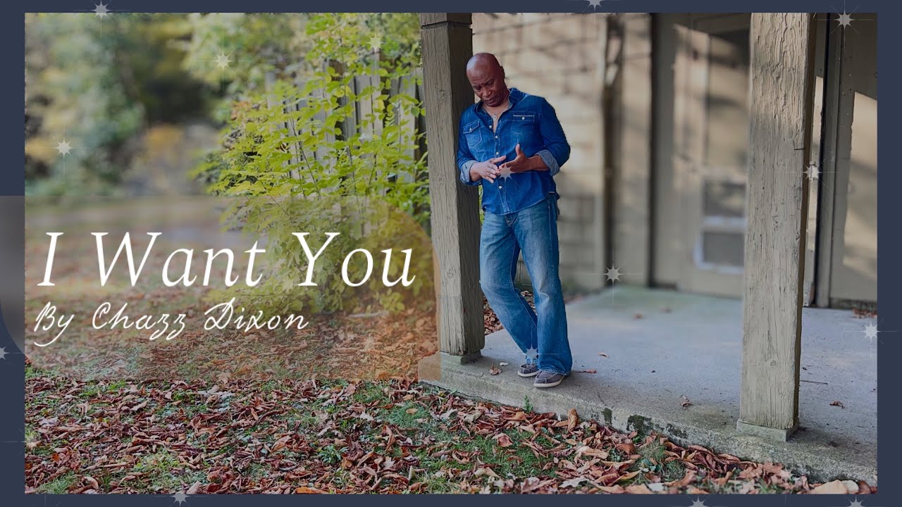 I Want You Chazz Dixon - YouTube