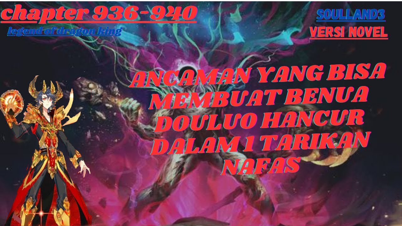 ancaman yang sebenarnya di benua douluo chapter 936-940 soulland3 :legend of dragon king versi ...