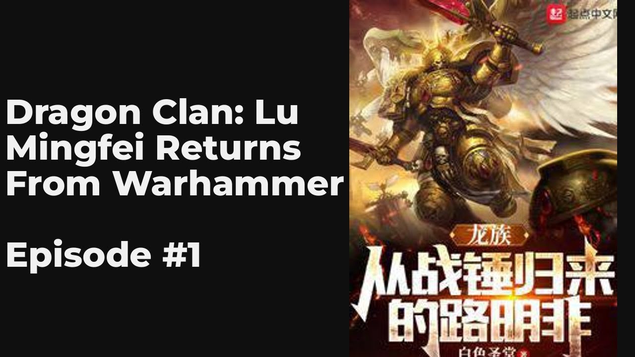 Dragon Clan: Lu Mingfei Returns From Warhammer EP1-10 FULL | 龙族：从战锤归来的路明非 - YouTube