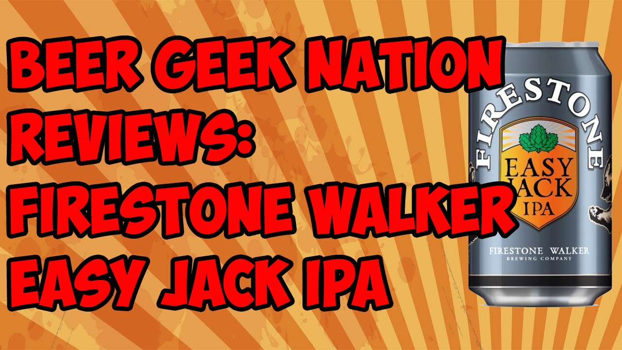 Firestone Walker Easy Jack (2015) | Beer Geek Nation Craft Beer Reviews ...