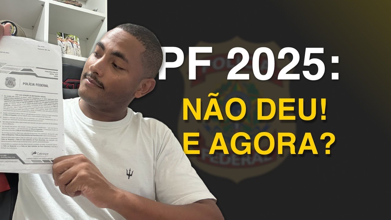 PF 2025: Não deu! Qual a próxima missão? - YouTube