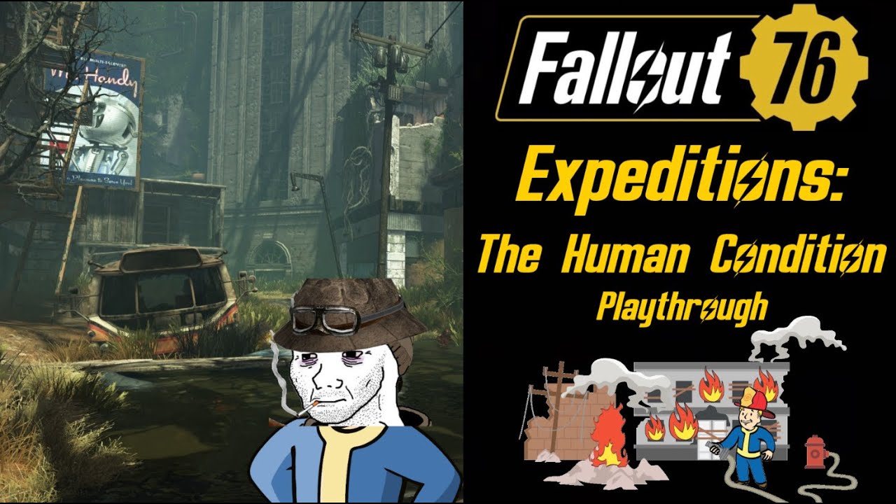 Expedition: The Human Condition Playthrough! - Fallout 76 - YouTube