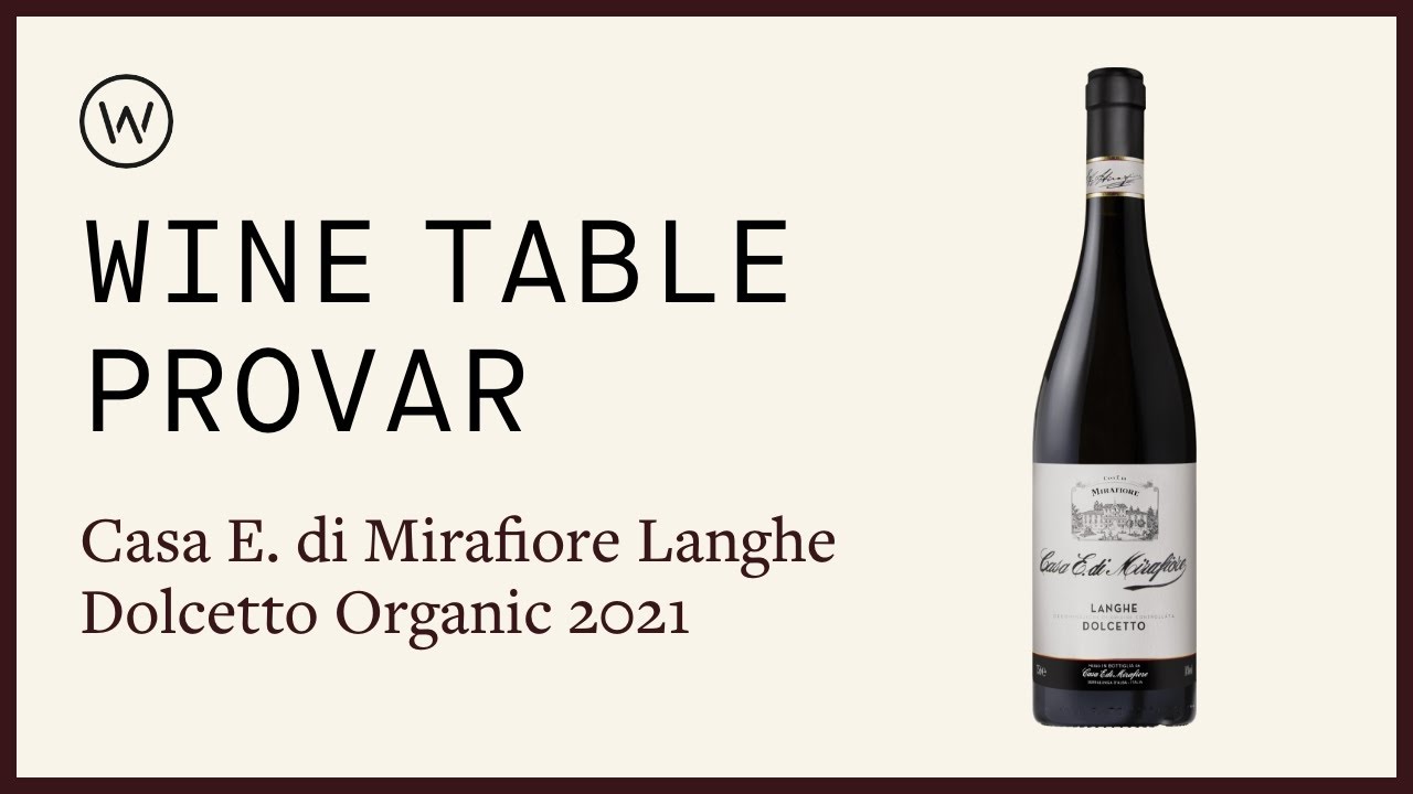 Wine Table provar Casa E. di Mirafiore Langhe Dolcetto Organic 2021 ...
