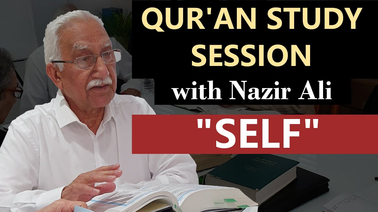 THE SELF - Quran study session with Nazir Ali - YouTube