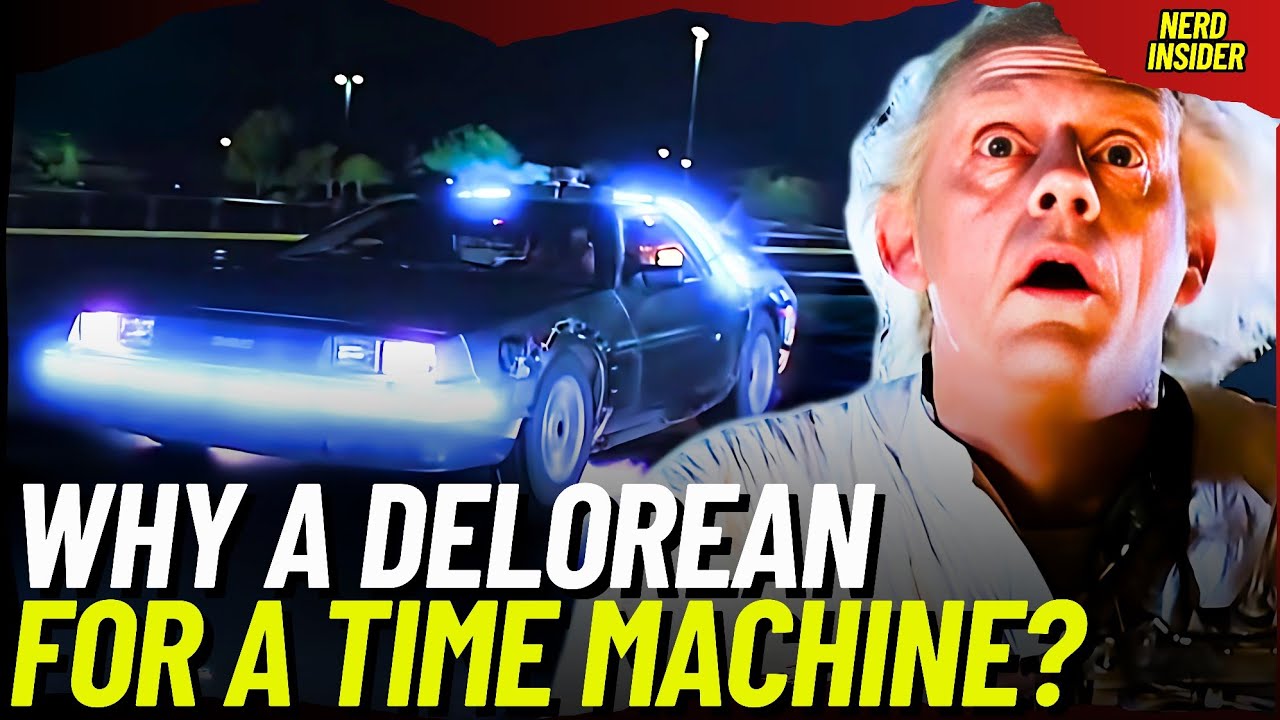 WHY DID DOC BROWN CHOOSE A DeLOREAN AS HIS TIME MACHINE IN BACK TO THE ...