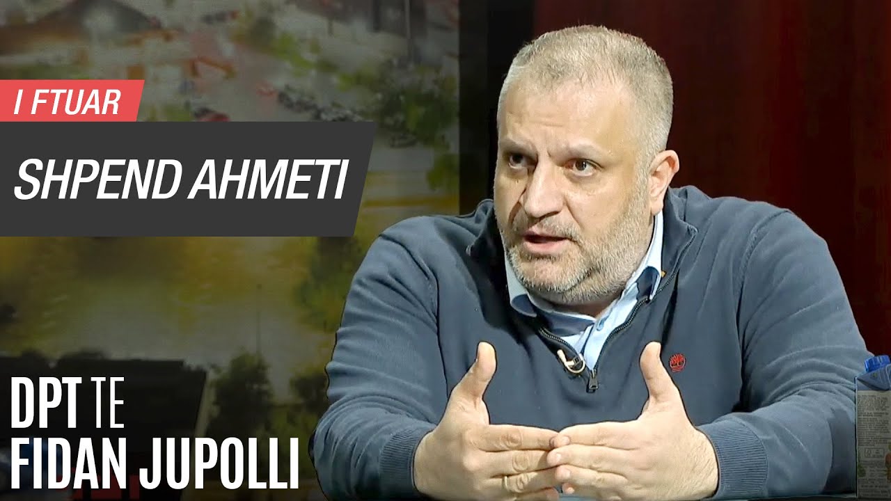 DPT te Fidani - Shpend Ahmeti - 13.03.2024 ATV - YouTube