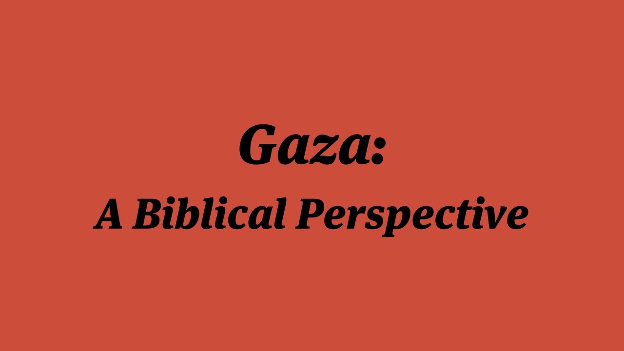 Gaza: A Biblical Perspective - YouTube
