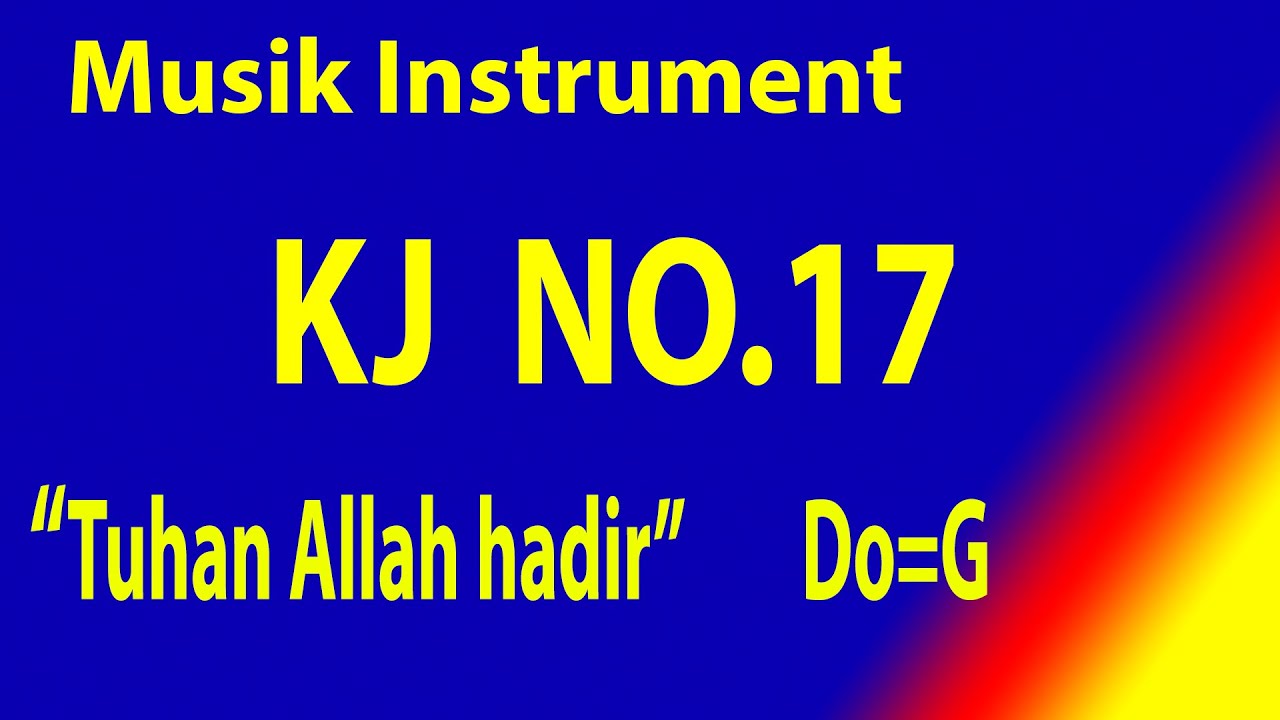 KIDUNG JEMAAT NO 17 TUHAN ALLAH HADIR Karaoke KJ dengan instrument ...