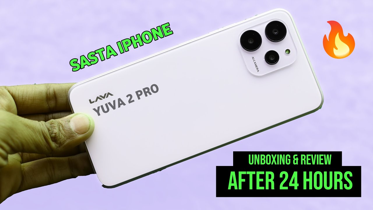 LAVA YUVA 2 Pro = Sasta iphone Unboxing & Review After 24 Hours | Lava ...