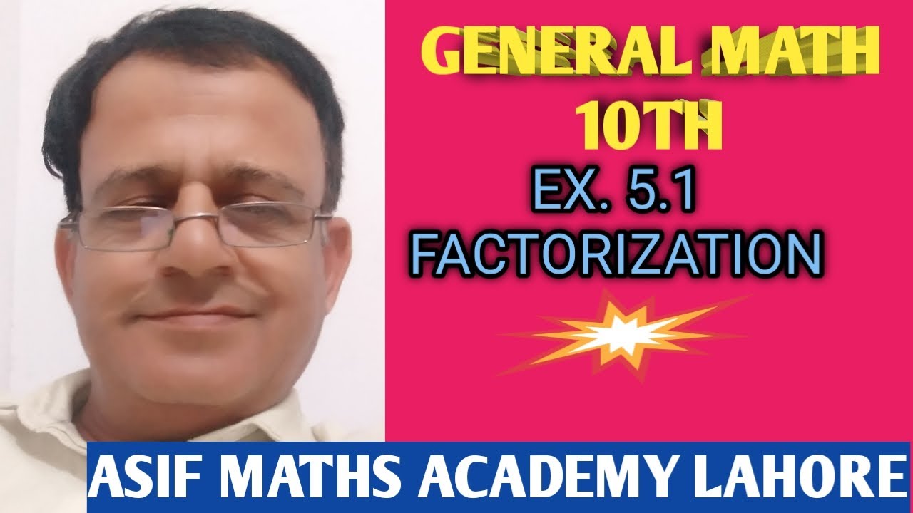 Ex. 5.1|| Factoring || Mid Term Breaking || General Math. - YouTube