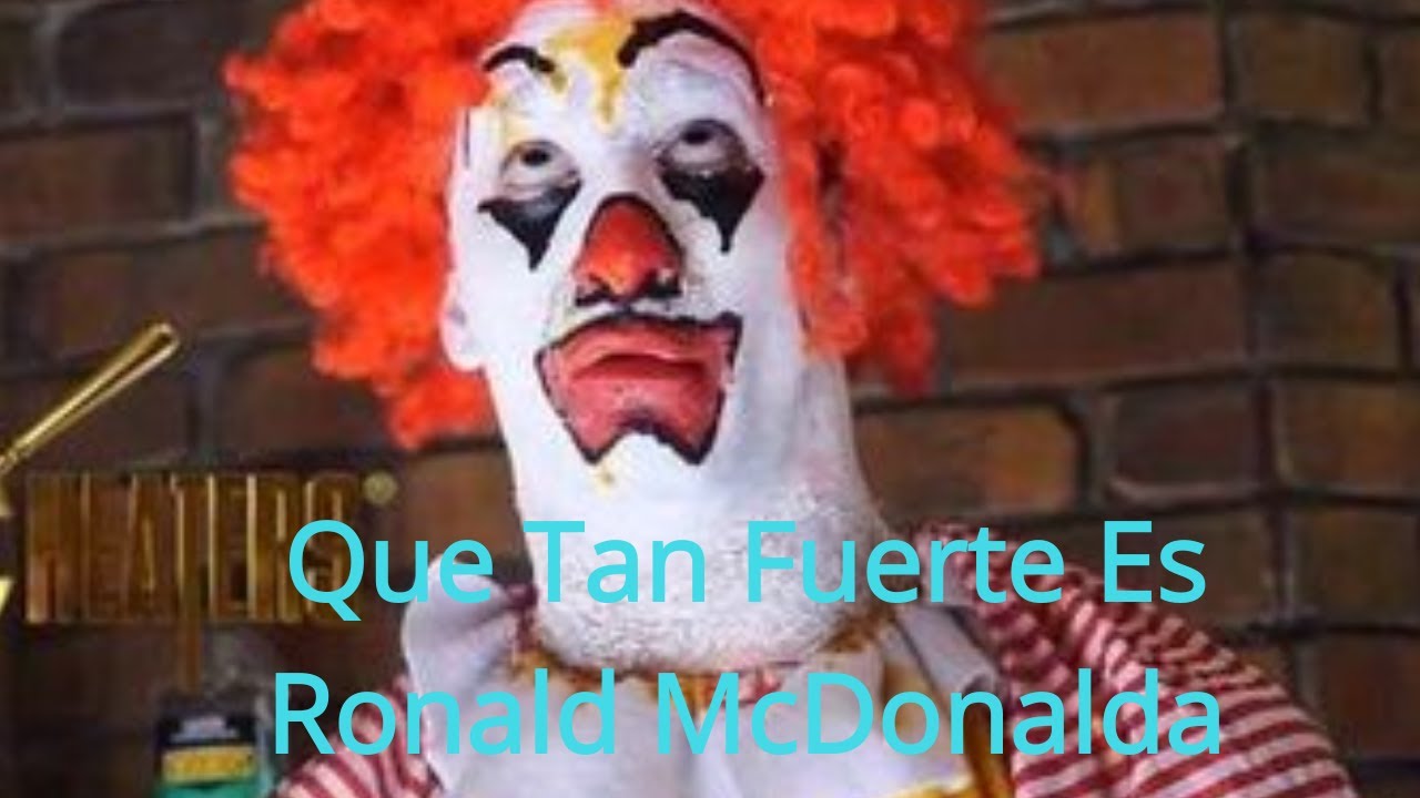 ¿Que tan fuerte es ronald Mcdonalds (rackaracka)? para el torneo de ...