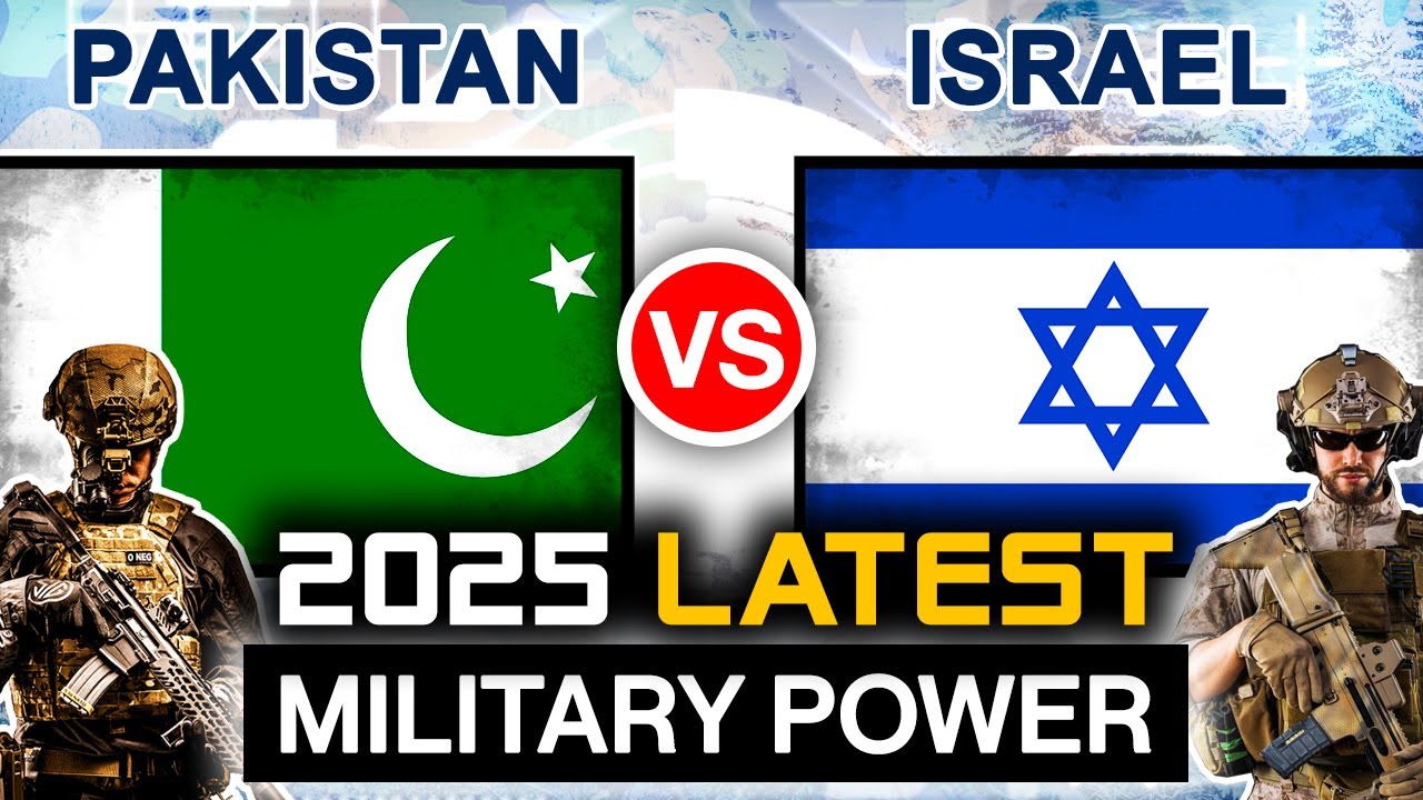 Israel vs Pakistan Military Power 2025 | Pakistan vs Israel Military ...