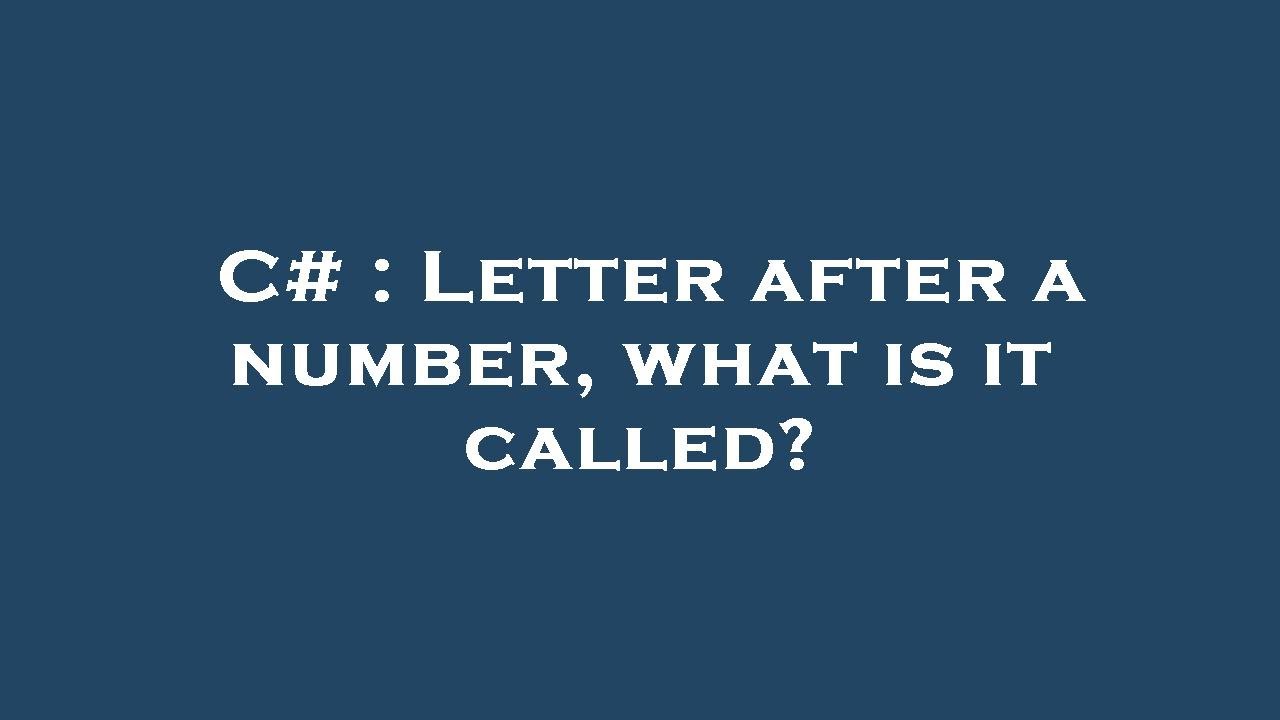C# : Letter after a number, what is it called? - YouTube