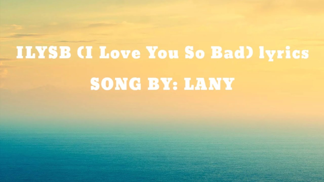 ILYSB | LANY (lyrics) - YouTube