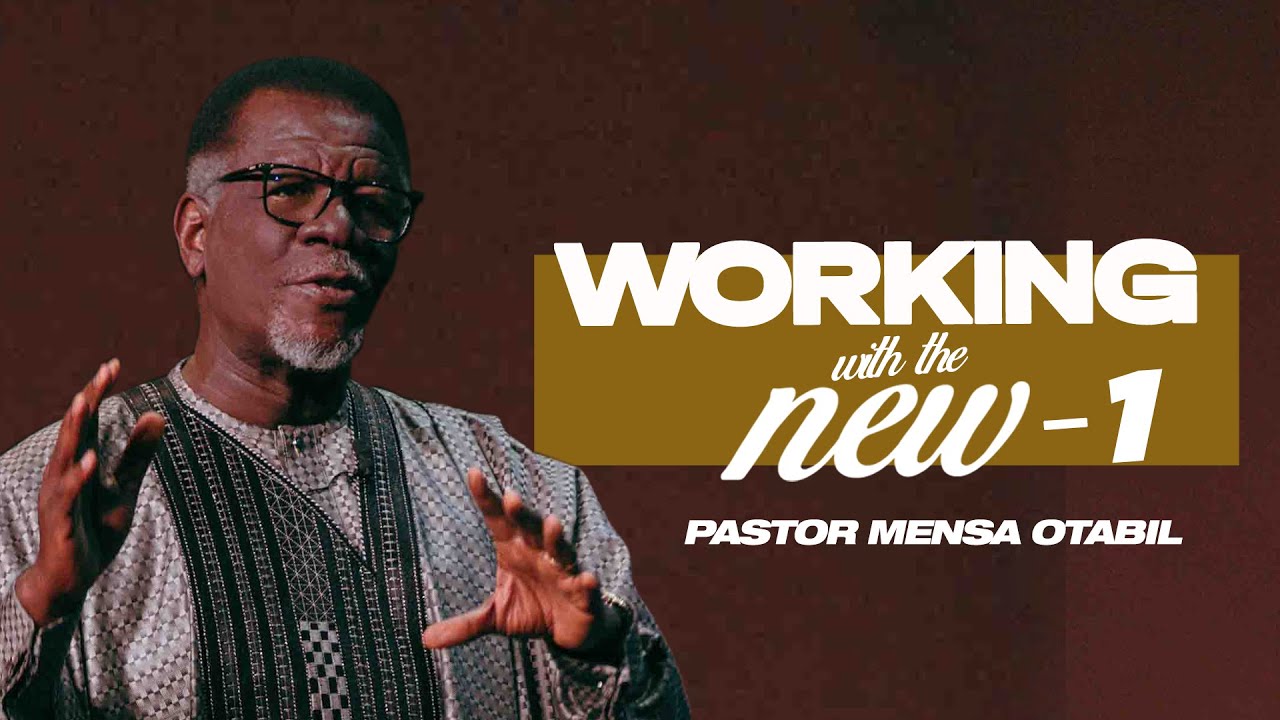 Working With The New - 1 - Pastor Mensa Otabil - YouTube