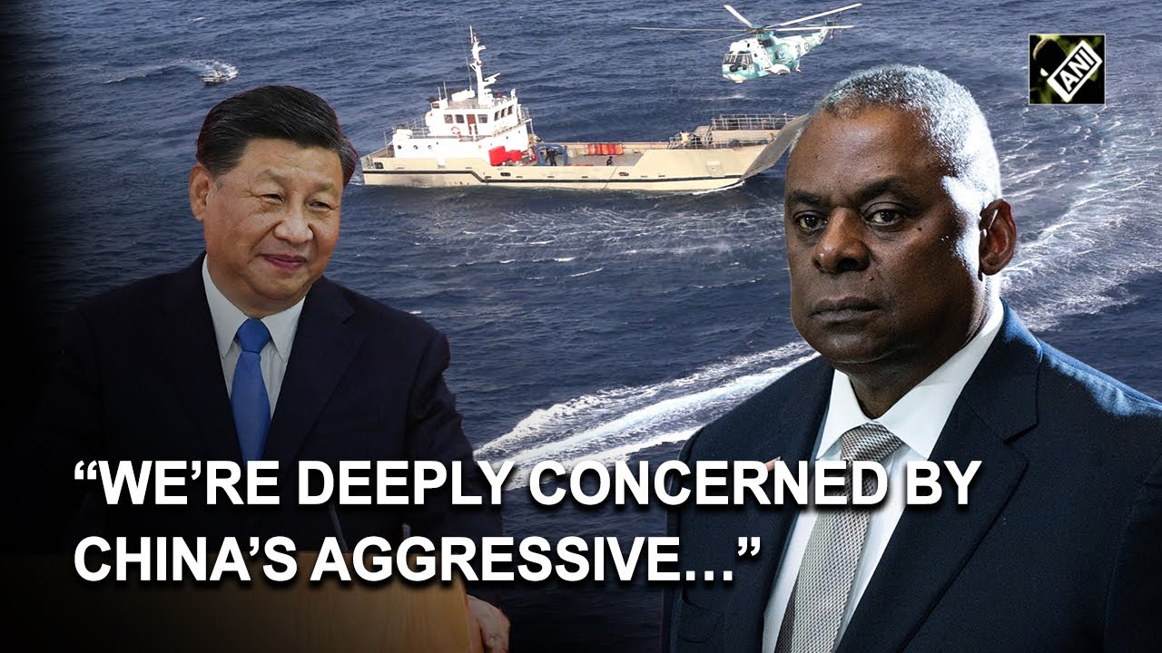 “We’re deeply concerned by China’s aggressive…”: US Defence Secretary ...