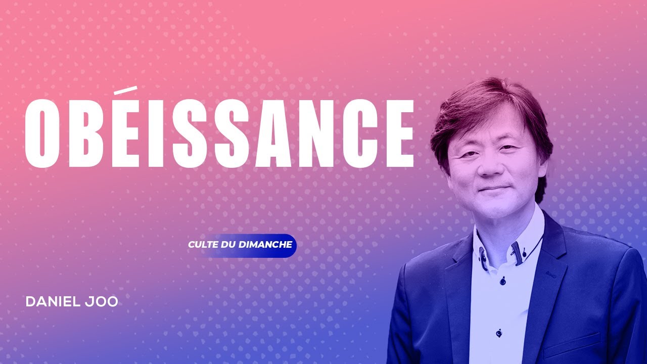 Obéissance | Daniel Joo — 11/09/22 - YouTube