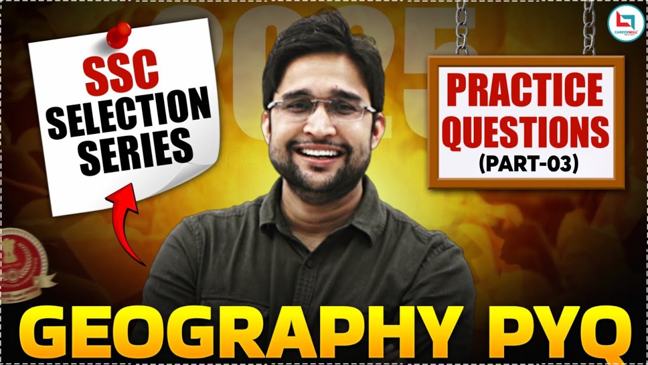 SSC | Geography PYQs For SSC Exams | Practice Set #3 | SSC Selection ...