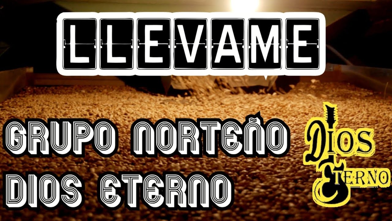 Llevame - Grupo Norteño Dios Eterno - En Vivo - YouTube