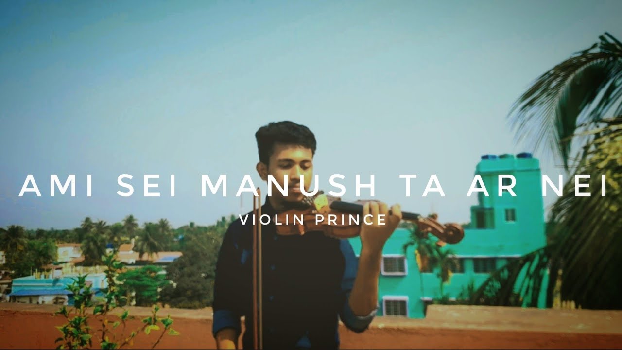 Ami Sei Manush Ta Ar Nei | Dawshom Awbotaar | Anupom | Violin cover | Violin Prince | - YouTube ...