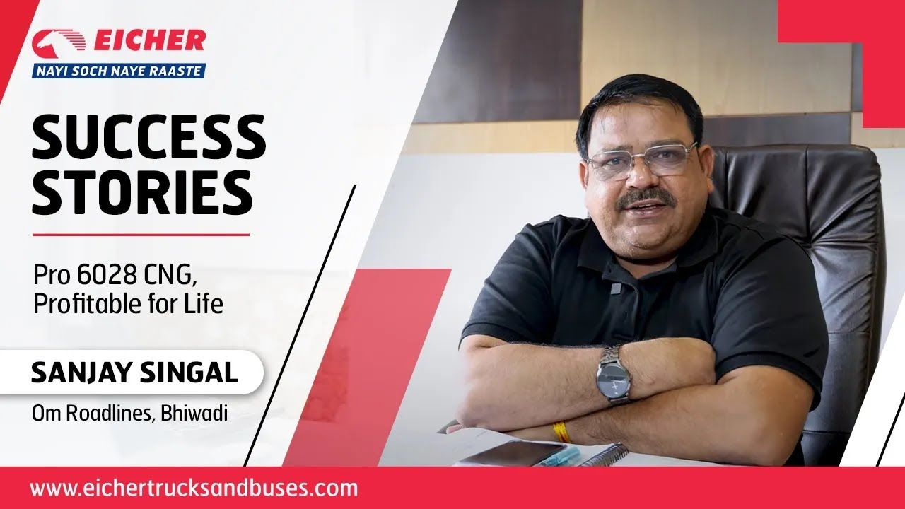 Eicher HD Success Stories Sanjay Singal of Om Roadlines, Bhiwadi with ...