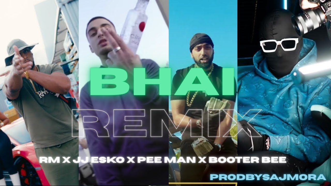 RM X JJ ESKO X PEE MAN X BOOTER BEE - “BHAI” | UK RAP REMIX 2025 ...