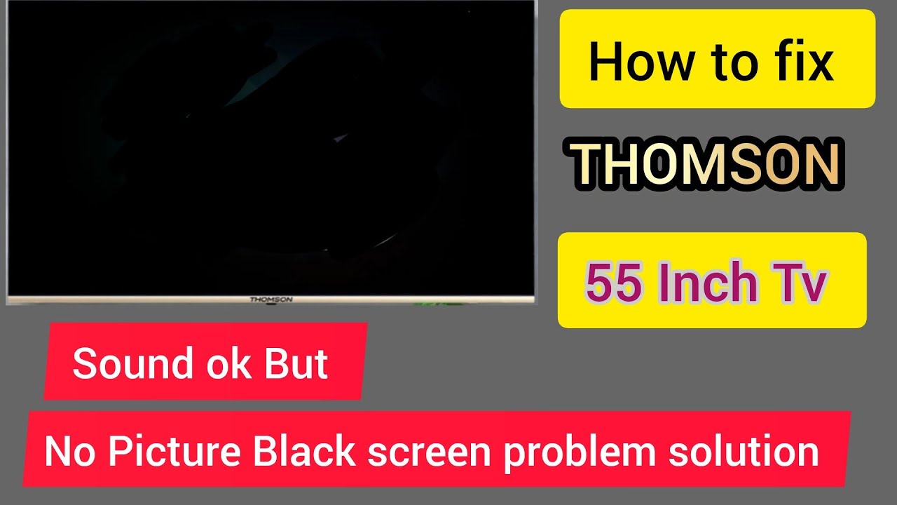 How To Fix Thomson 55 Inch Tv black Screen problem #Thomson Tv No ...