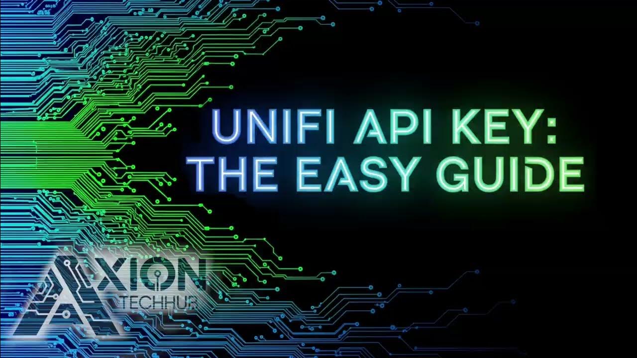 Unifi API KEY: The easy guide - YouTube