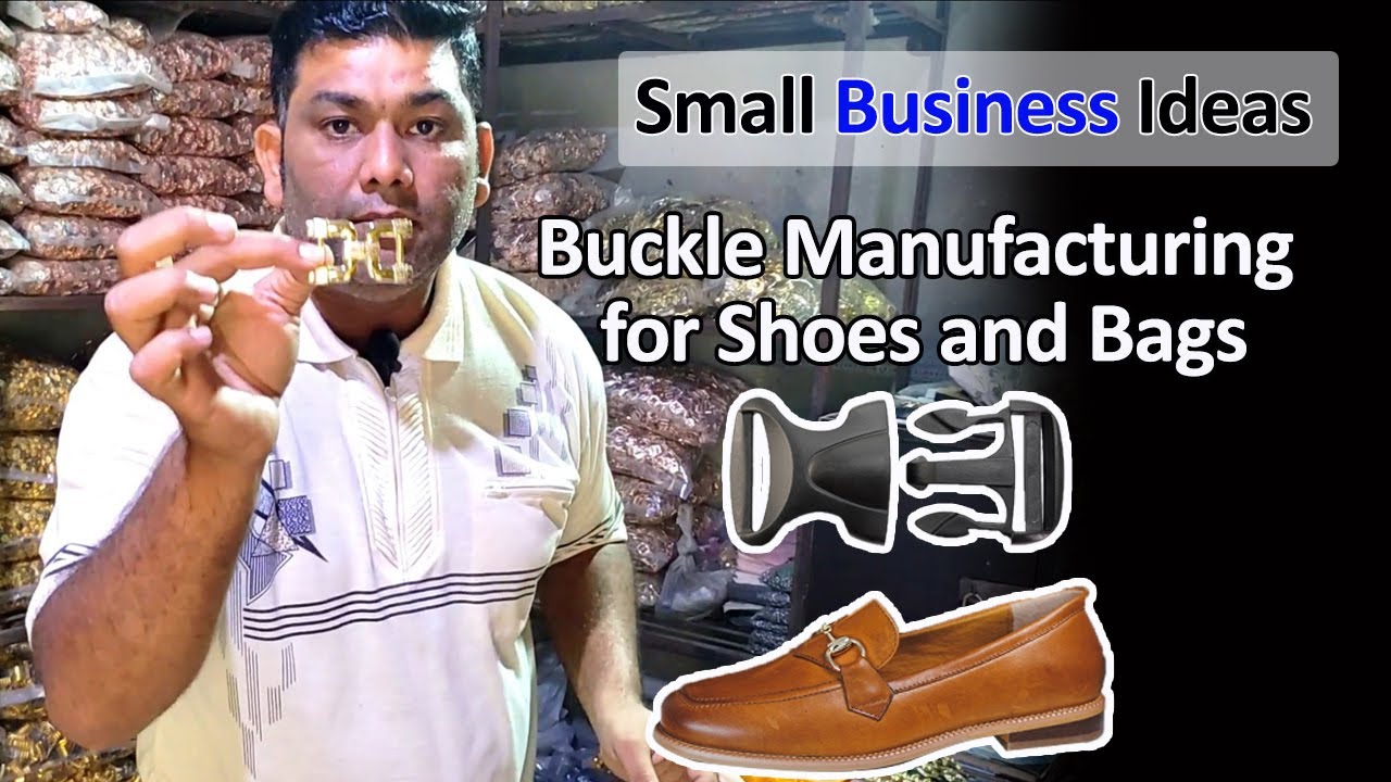 Buckle Manfacturing for Shoes and Bags || How to Start a Small Business ...