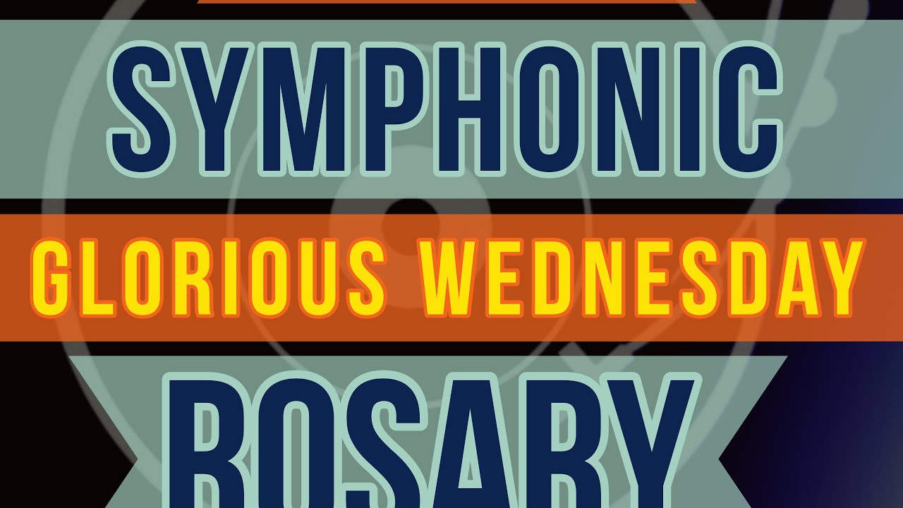 17 Minute Rosary - WEDNESDAY - Glorious - SYMPHONIC Rosary Prayer in ...