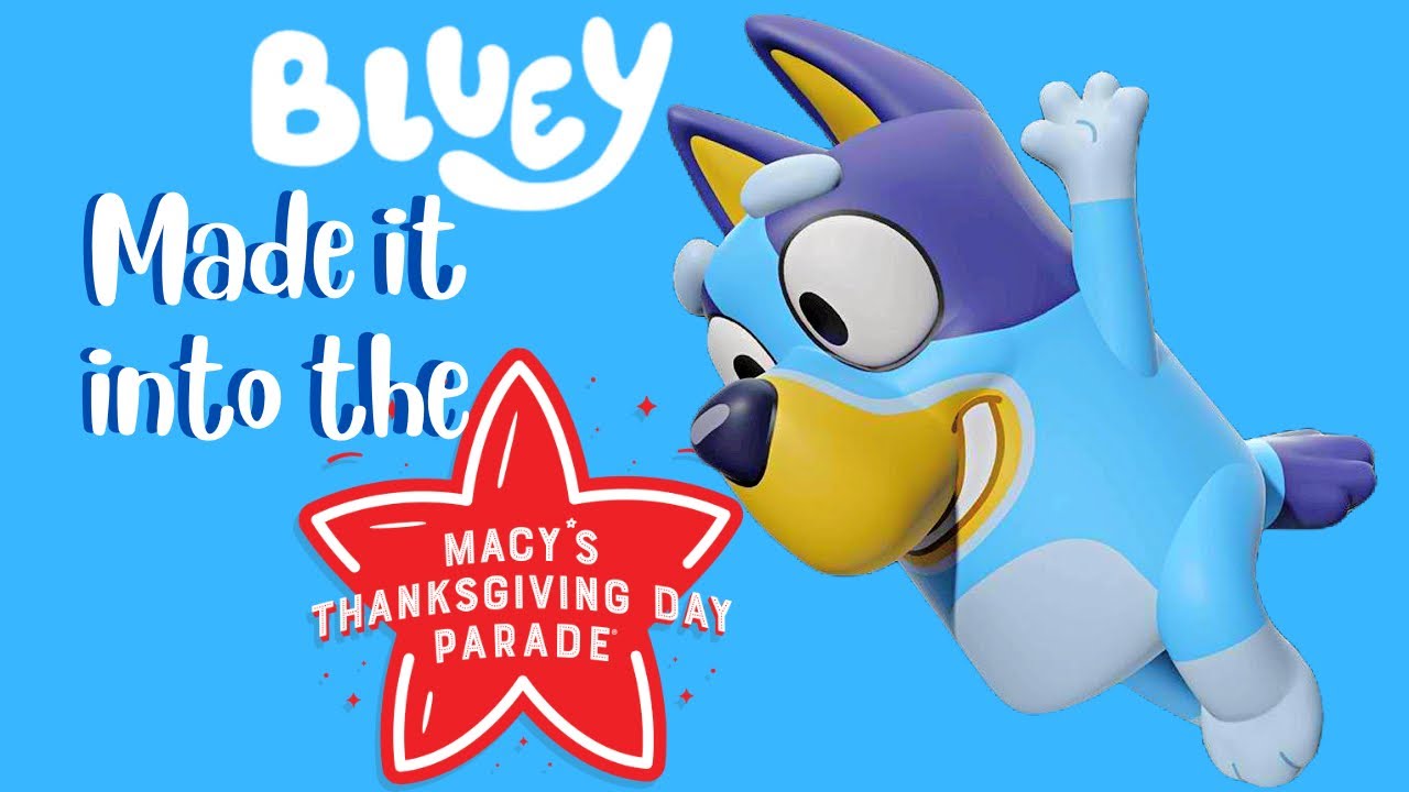 Bluey made it into the Thanksgiving day Parade!!!🦃 - YouTube