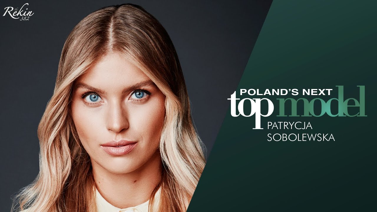 Poland's Next Top Model - Cycle 9 – Patrycja Sobolewska Tribute - YouTube