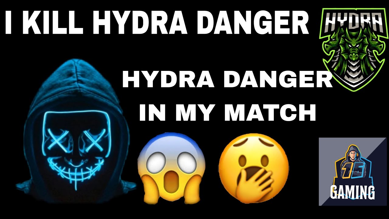 I KILLED @HYDRADANGEROFFICIAL HYDRA DANGER IN MY MATCH 😱 THE GREAT ...