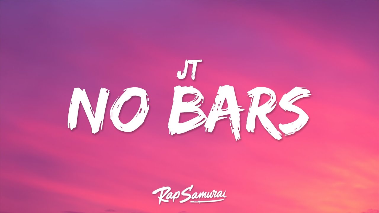JT - No Bars (Lyrics) - YouTube