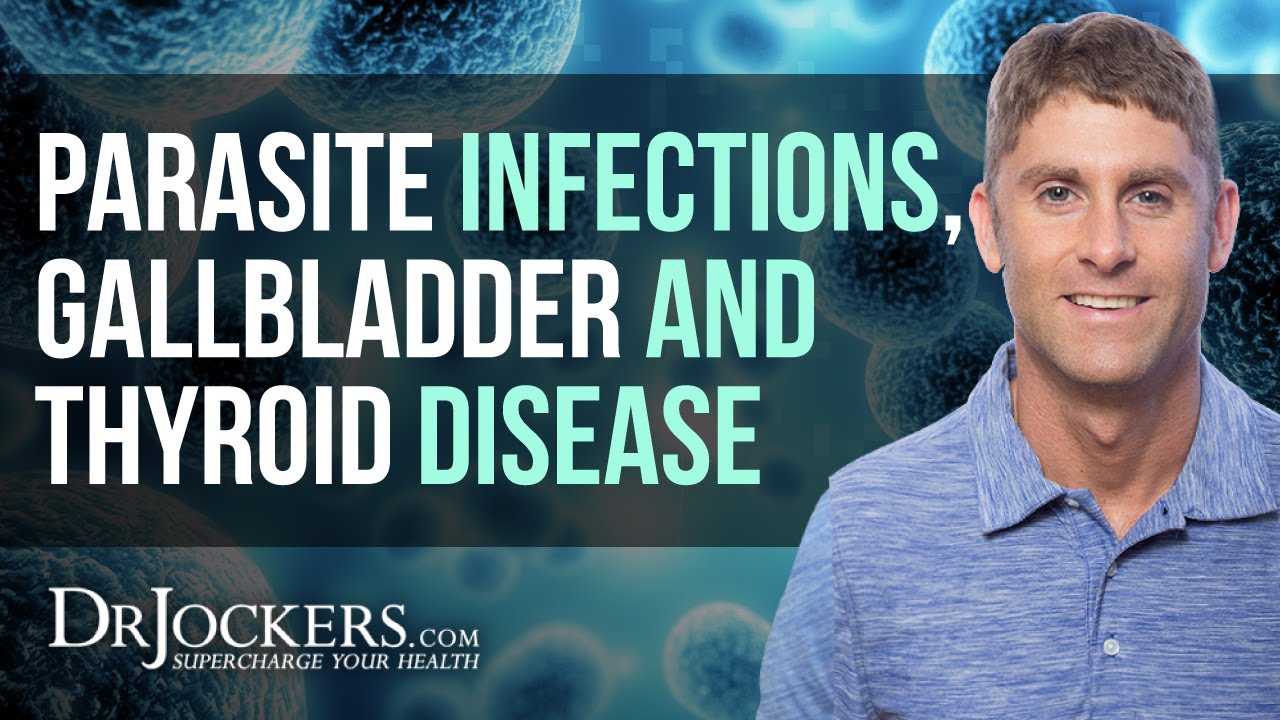 Parasites, Gallbladder, Skin Allergies, Hashimoto’s Disease and More ...