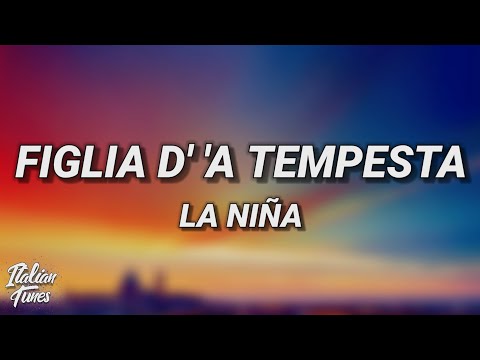 LA NIÑA - Figlia d' 'a Tempesta (Testo/Lyrics)